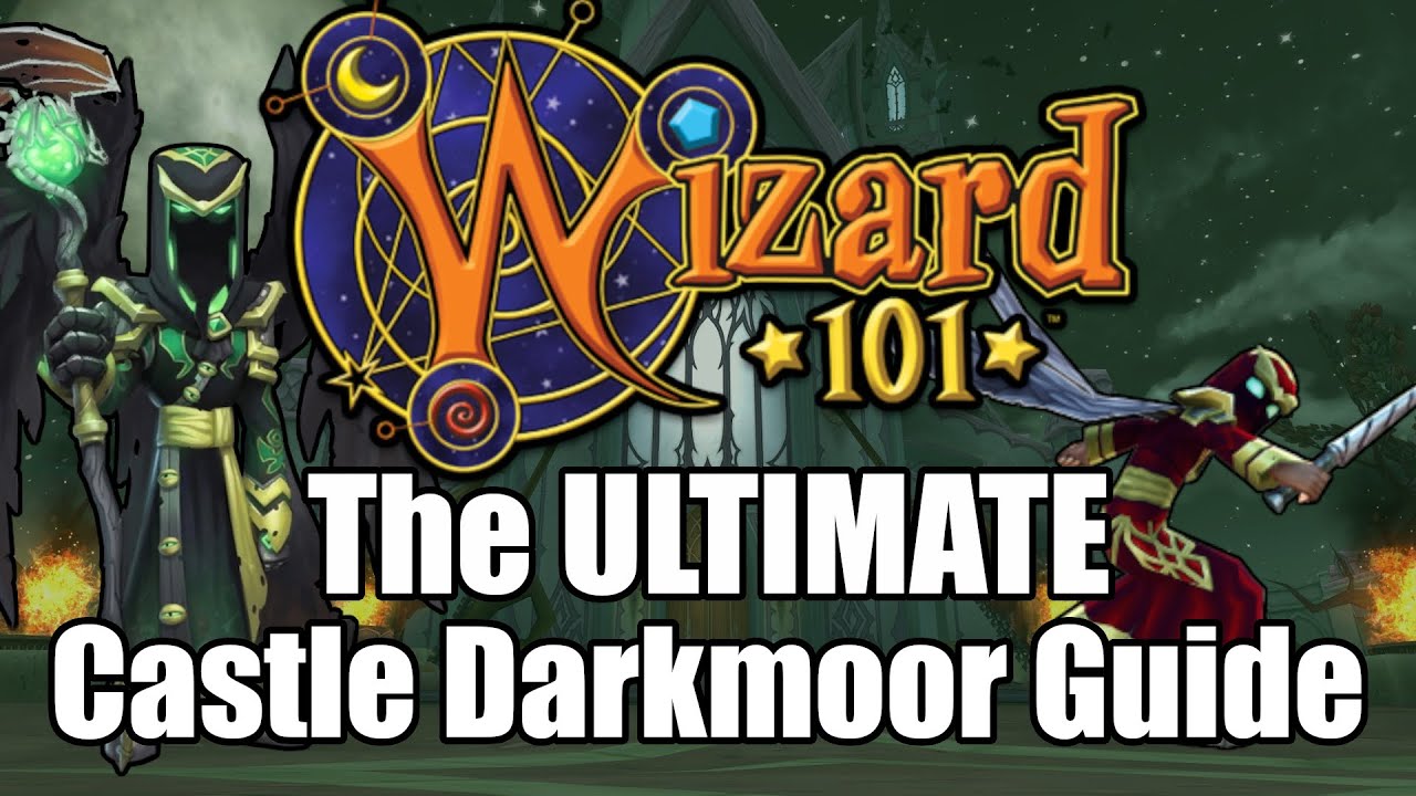 The ULTIMATE Castle Darkmoor Guide in Wizard101