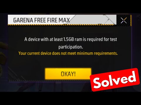 Fix a device with at least 1.5gb ram is required for test participation free fire max