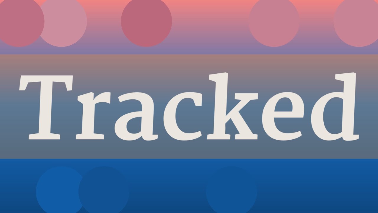 TRACKED pronunciation • How to pronounce TRACKED