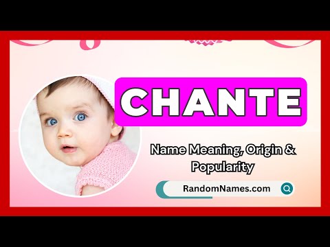 Chante - Baby Girl Name Meaning, Origin & Popularity - RandomNames.com