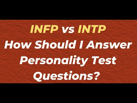 INFP vs INTP | How Should I Answer Personality Test Questions? | 10 Min Type Advice | S03:03