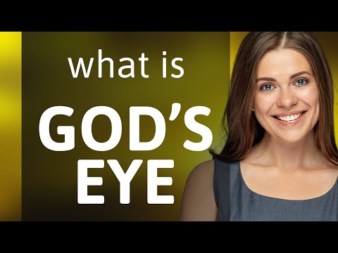 Deciphering "God’s Eye": The Meaning Behind the Phrase