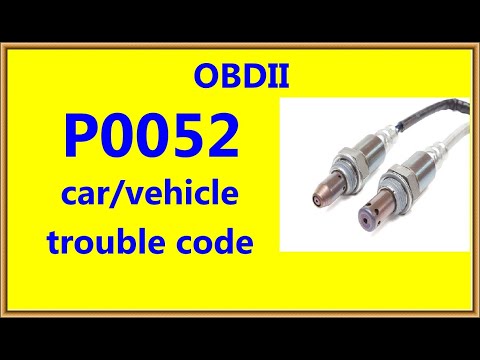 p0052 car and vehicle trouble code fault location symptoms and causes ...