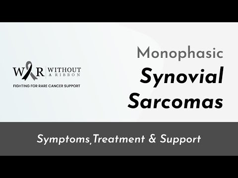 MONOPHASIC SYNOVIAL SARCOMA – SYMPTOMS, TREATMENT & SUPPORT - WITHOUT A RIBBON