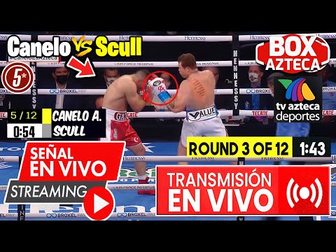 🔴 En vivo: Canelo Alvarez vs William Scull 🥊 Box Azteca | Donde ver Saul Canelo vs Scull