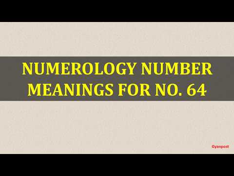 NUMEROLOGY NUMBER MEANINGS FOR NO 64