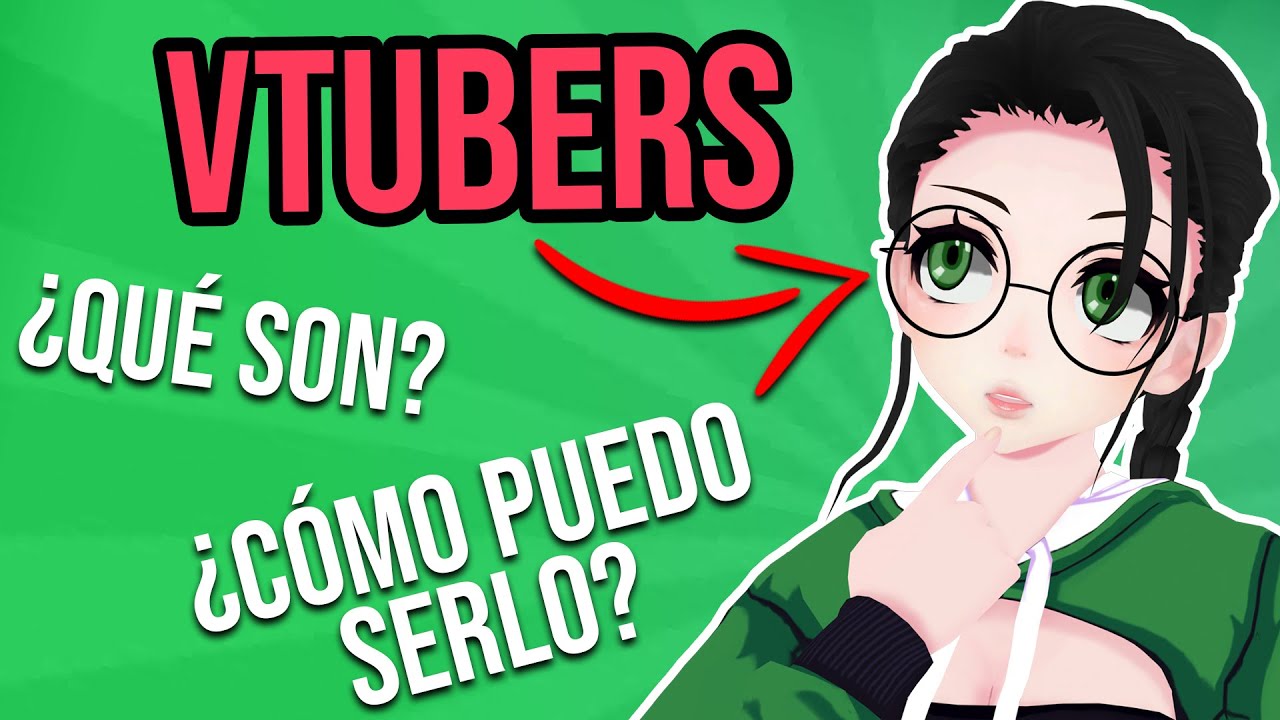 ¿Cómo ser un Vtuber? - Guía para principiantes y conceptos básicos.