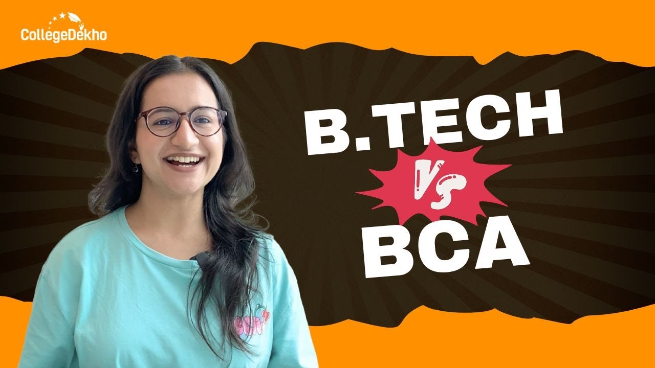 BTech IT or BCA | BCA vs BTECH Which is Better in 2024? Computer Science Career Option #CollegeDekho