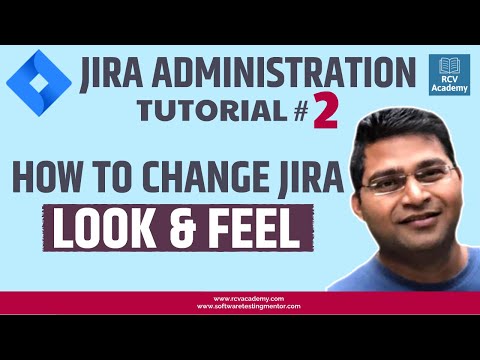 Learn JIRA Administration Tutorial 2 How to Change JIRA Look and Feel - Mind Luster
