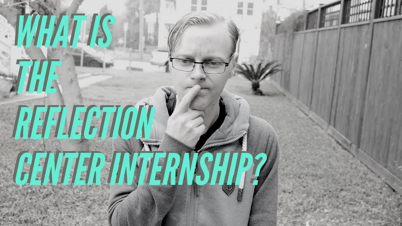 What Is the Reflection Center Internship?