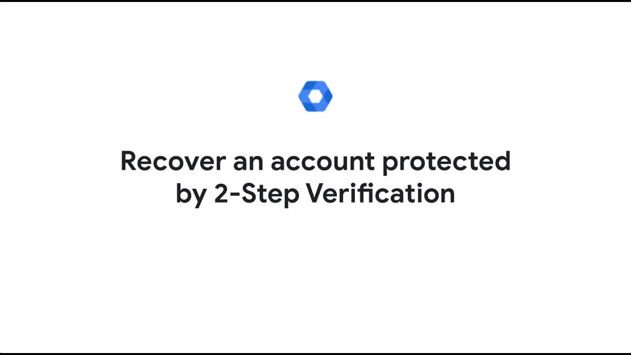 Recover an account protected by 2 Step Verification
