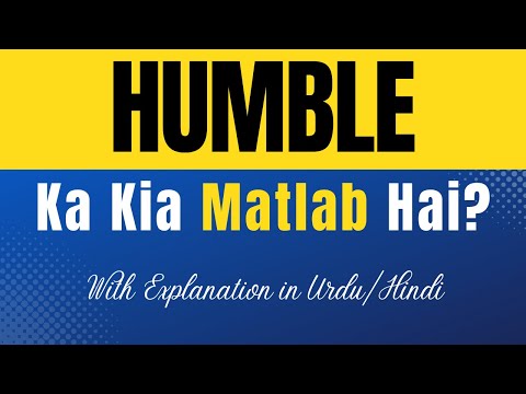 Humble Meaning in Urdu With Explanation | Humble Ka Kia Matlab Hota Hai | Urdu/Hindi