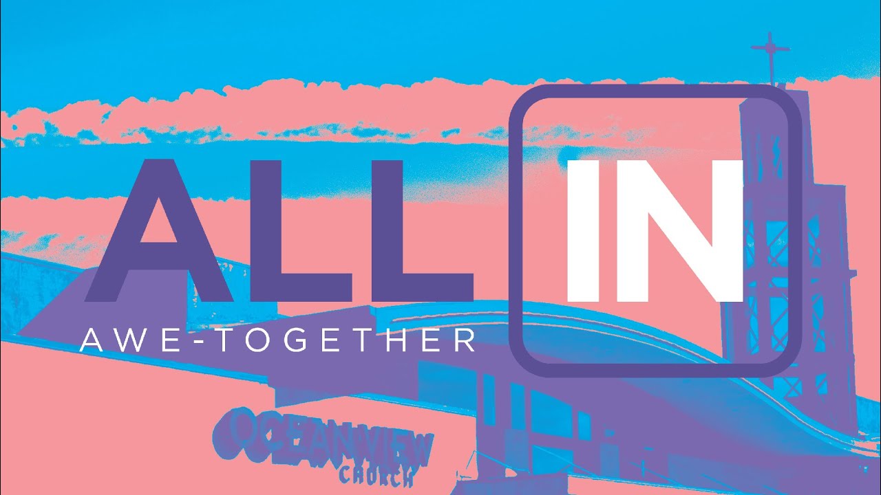 Ocean View Church | All In Awe Together - Ocean View Church