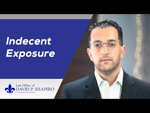 Have You Been Charged with Indecent Exposure in San Diego? Criminal Lawyer David P. Shapiro