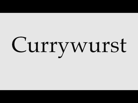 How to Pronounce Currywurst