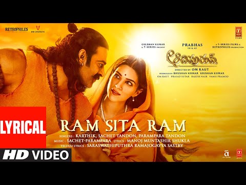Ram Sita Ram (Lyrical) Adipurush | Prabhas,Kriti |Sachet-Parampara,Ramajogayya |Om R