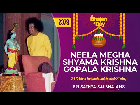2379 - Neela Megha Shyama Krishna Gopala Krishna | Sri Sathya Sai Bhajans