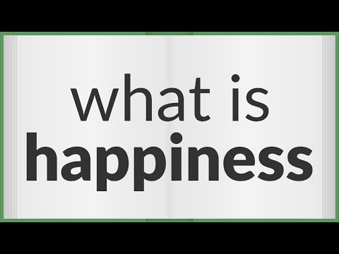 Happiness | meaning of Happiness