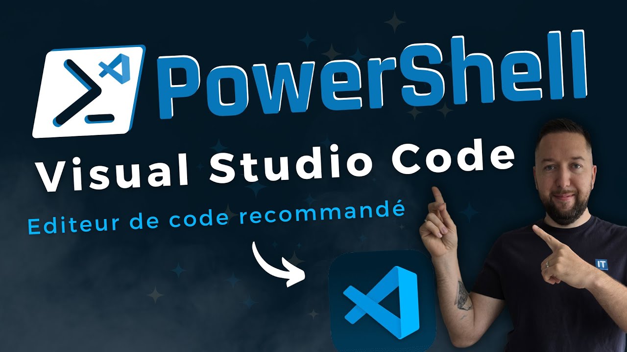 Utiliser Visual Studio Code pour coder en PowerShell !