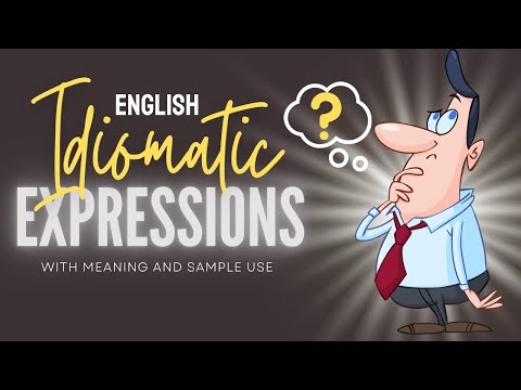 47 Common Idiomatic Expressions. English Speakers Everyday Expressions Examples with Meaning and Use