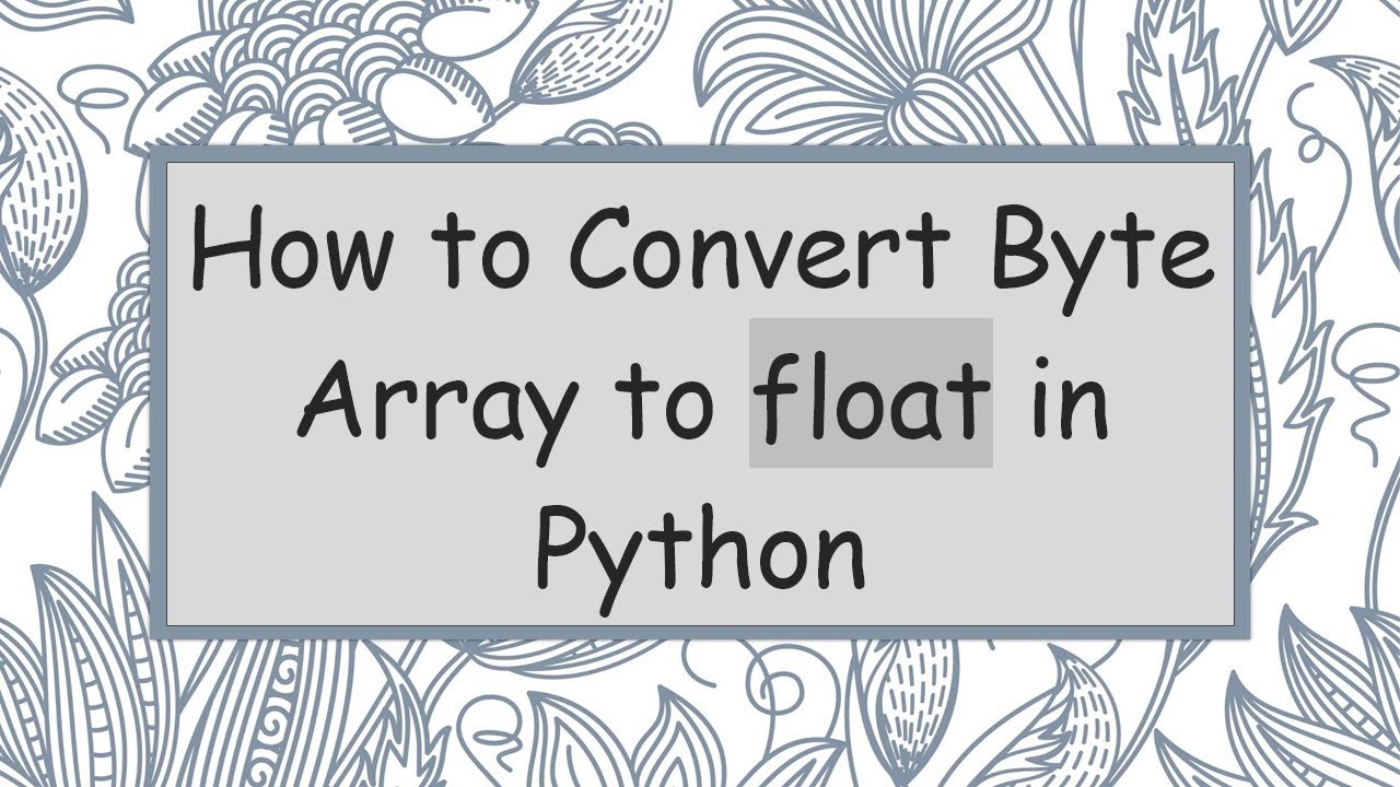 How to Convert Byte Array to float in Python