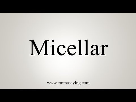How To Say Micellar