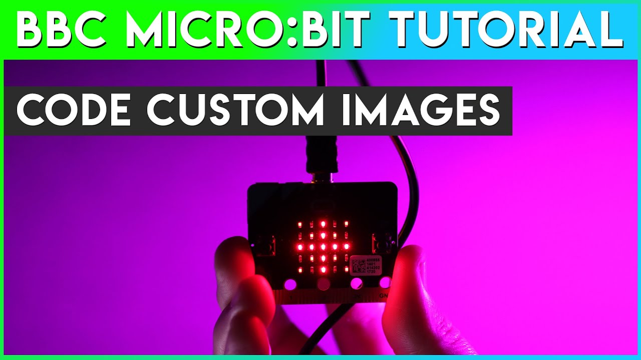 Micro:bit - Code Custom Images Tutorial