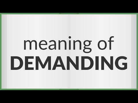 Demanding | meaning of Demanding