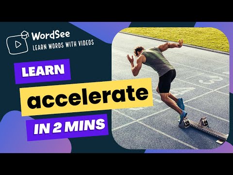 Learn the word accelerate in two minutes- Improve your English vocabulary with real world examples