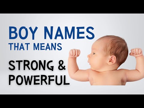 Boy Names that mean Strong and Powerful | Unique Strong Boy Names | Baby Boy Names 2023