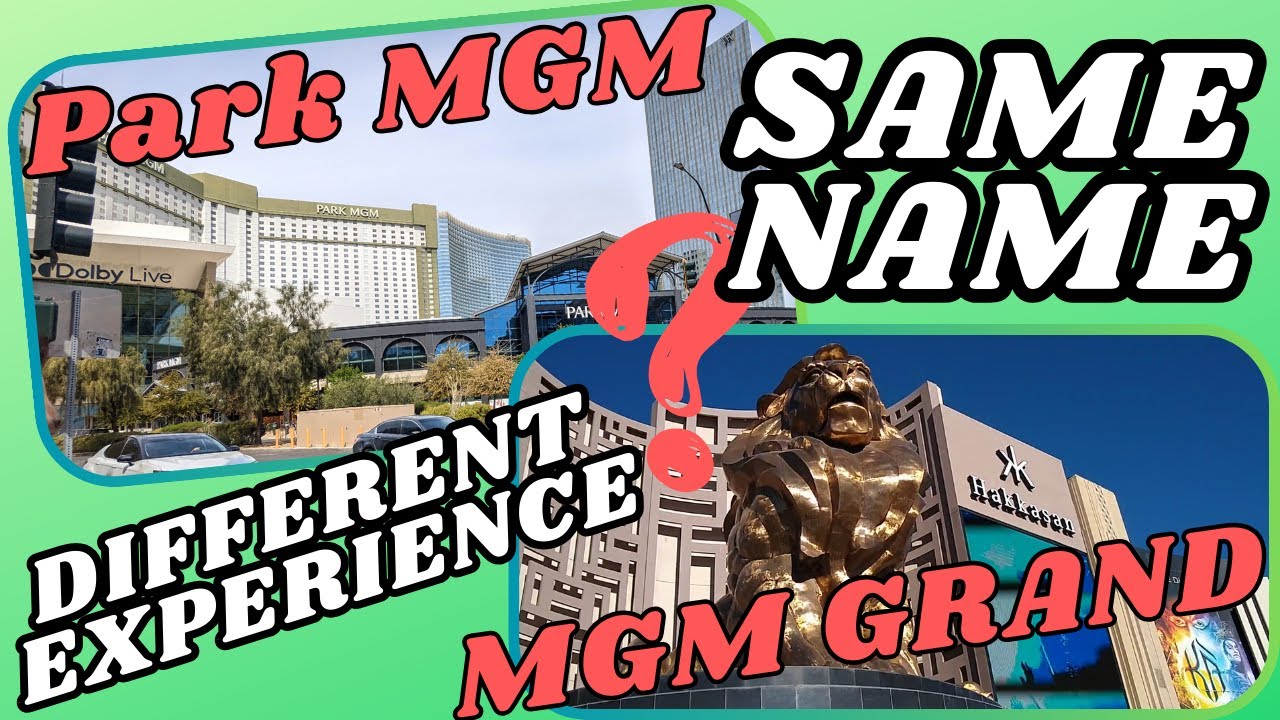 MGM Grand Or Park MGM? A Comparison
