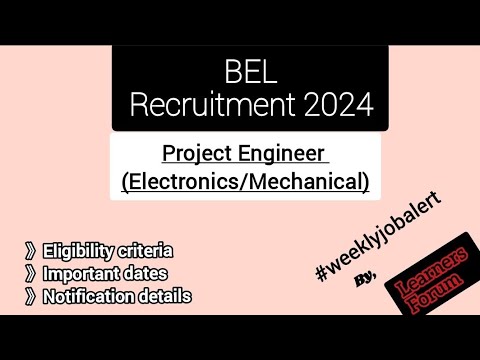 BEL Recruitment 2024 | Project Engineer | Electronics & Mechanical | Complete details