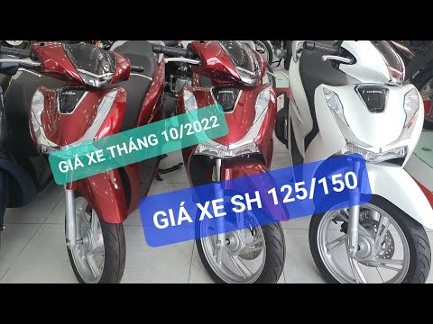 GIÁ XE SH 125 / 150i ! GIÁ XE GIỮA THÁNG 10/2022 LÀ BAO NHIÊU ???
