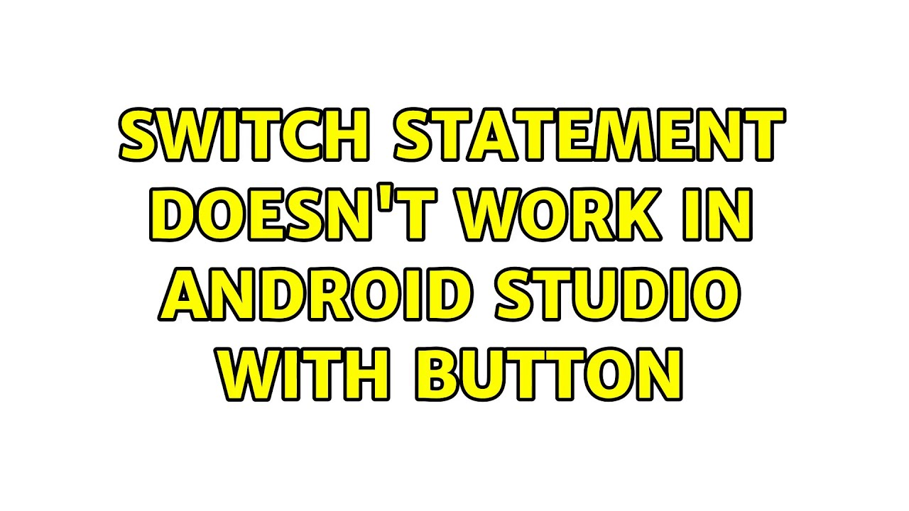Switch statement doesn't work in Android studio with Button