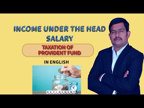 TAXATION OF PROVIDENT FUND IN ENGLISH | INCOME UNDER THE HEAD SALARY
