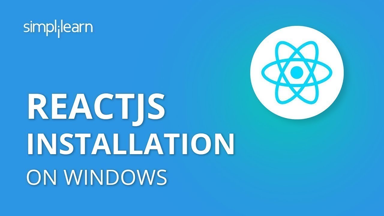 How to Install and Setup React on Windows  | ReactJS Tutorial | Simplilearn