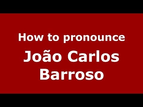 How to pronounce João Carlos Barroso (Brazilian/Portuguese) - PronounceNames.com