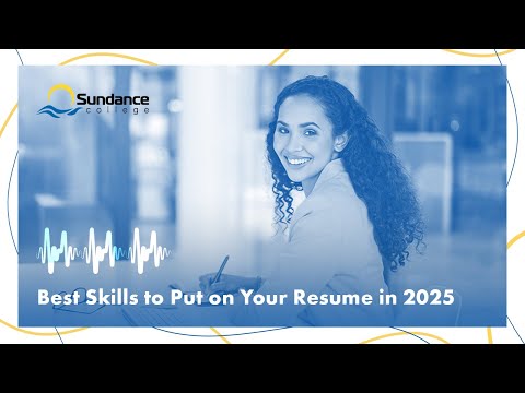 Best Skills to Put on Your Resume in 2025 | Sundance College Podcast