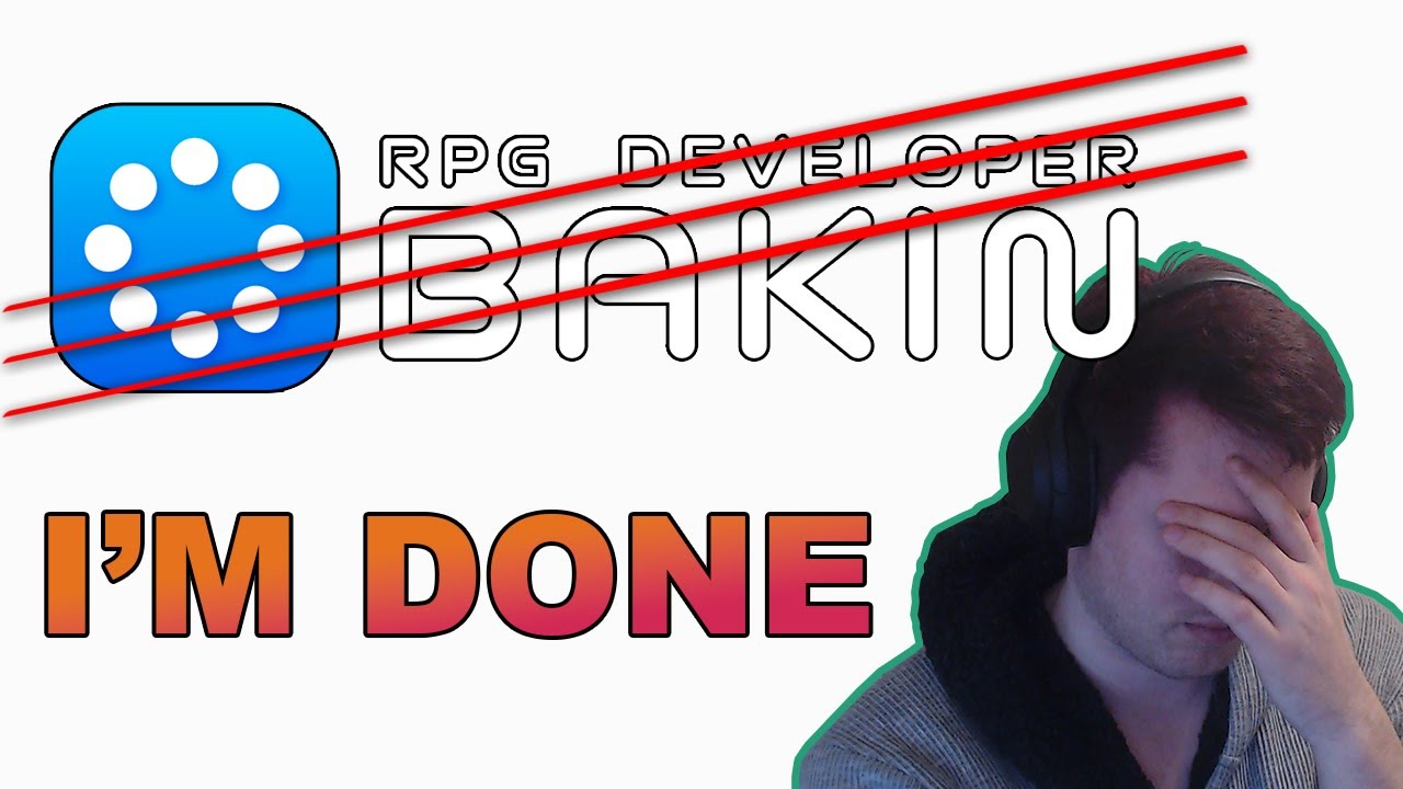I can't keep making RPG Developer Bakin Videos