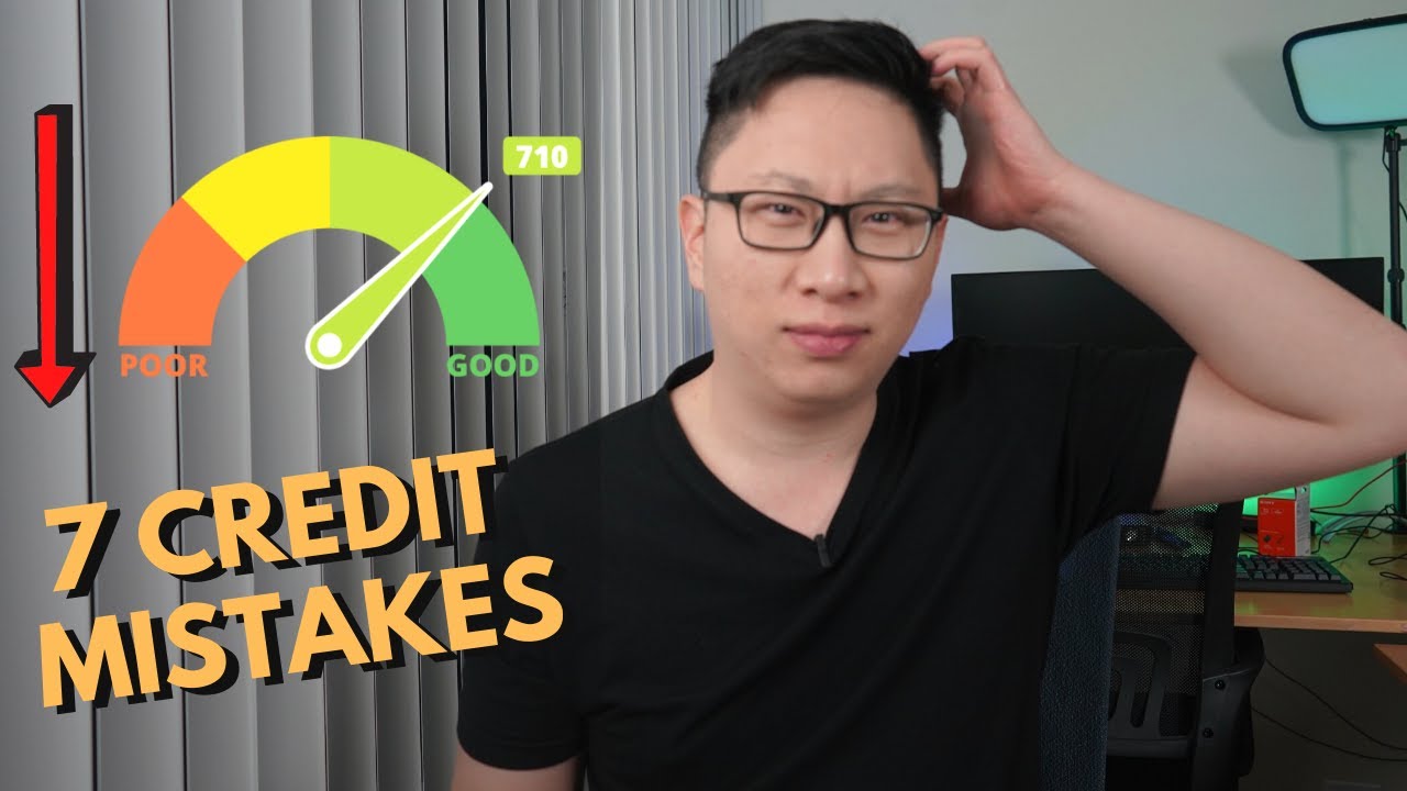 7 Credit Score Mistakes to AVOID (Don't do this!)