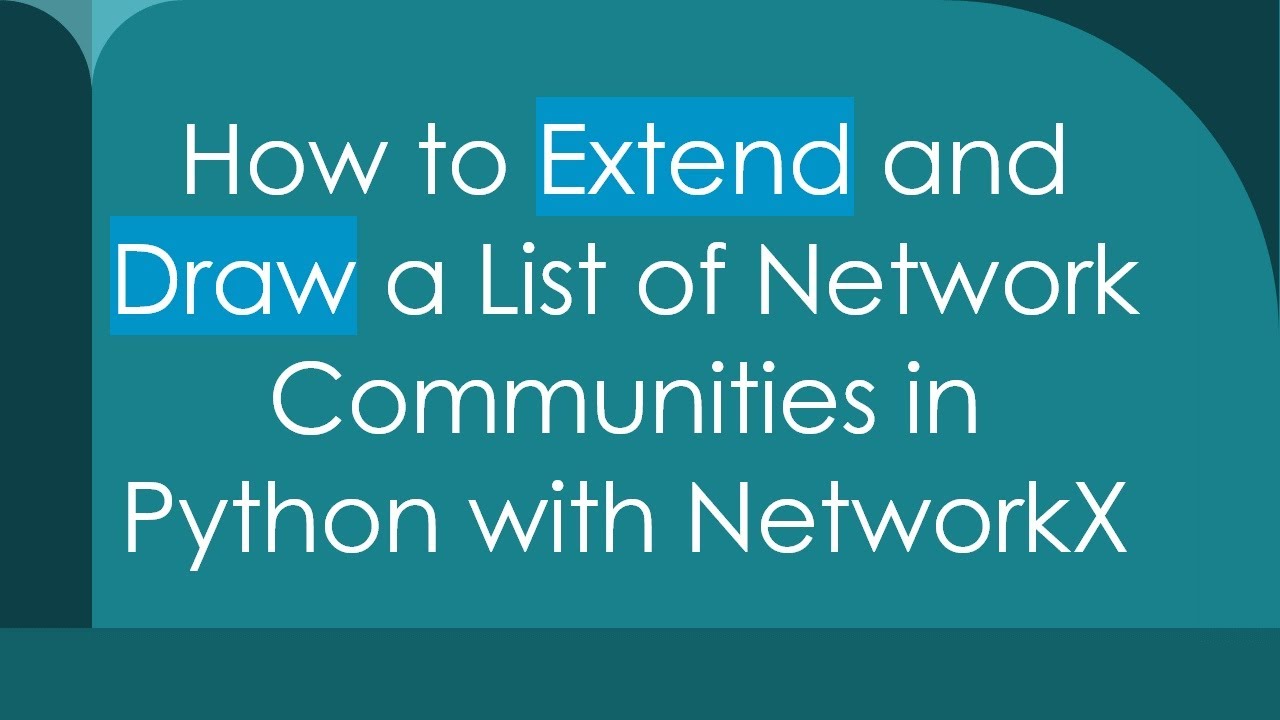 How to Extend and Draw a List of Network Communities in Python with NetworkX
