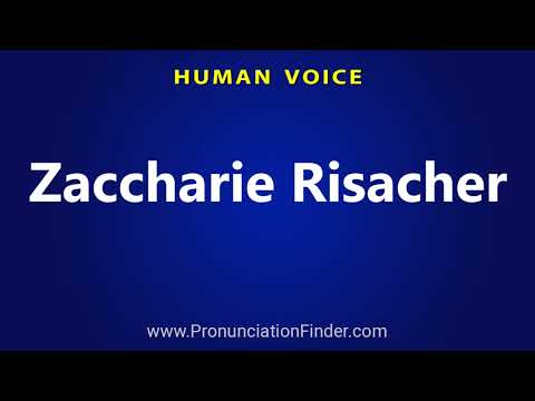 How To Pronounce Zaccharie Risacher