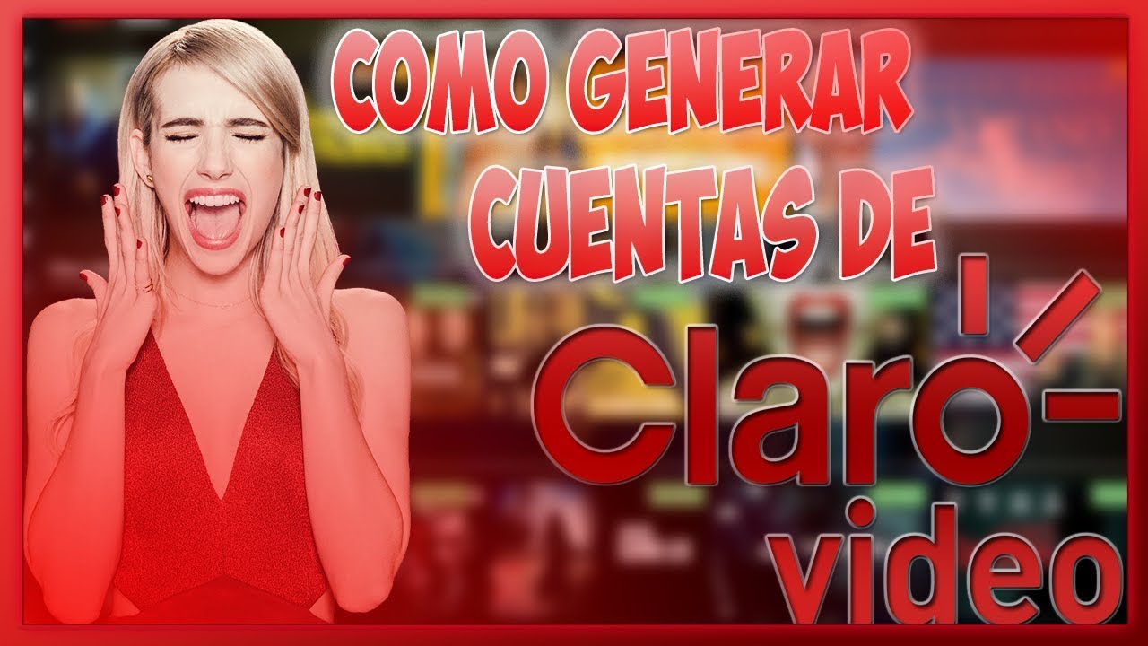 COMO GENERAR CUENTAS DE CLARO VÍDEO + CHECKER 2019!!!
