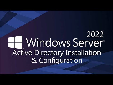 2- Windows Server 2022 Active Directory Installation and Configuration