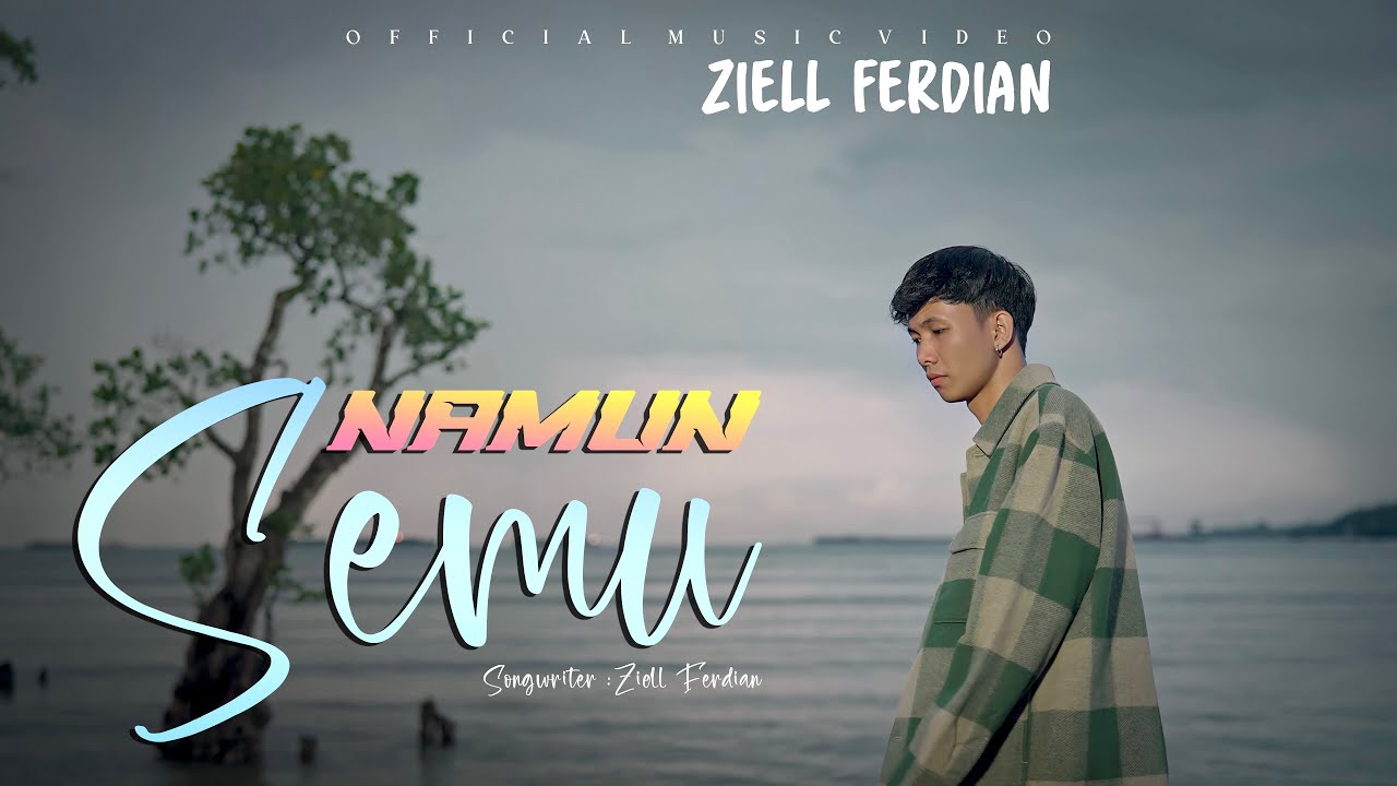 Lyrics & Translations of NAMUN SEMU by Ziell Ferdian | Popnable