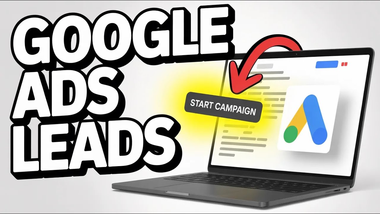 How to Start Lead Generation with Google Ads - Quick Tutorial