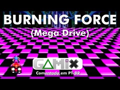 Gamix 001 – Burning Force | Cosmic Effect - Videogames Ontem e Hoje