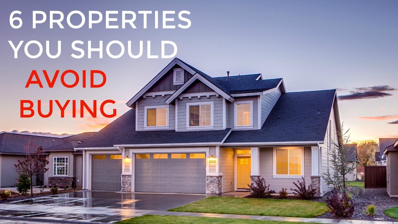 6 Properties You Should Avoid Buying