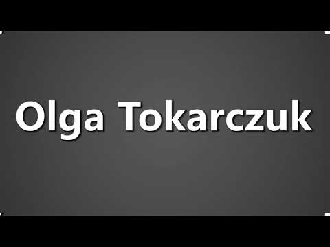 How To Pronounce Olga Tokarczuk