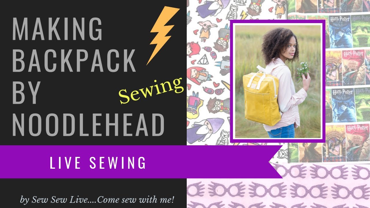 Sewing the Making Backpack by Noodlehead..Sewing by Sew Sew Live